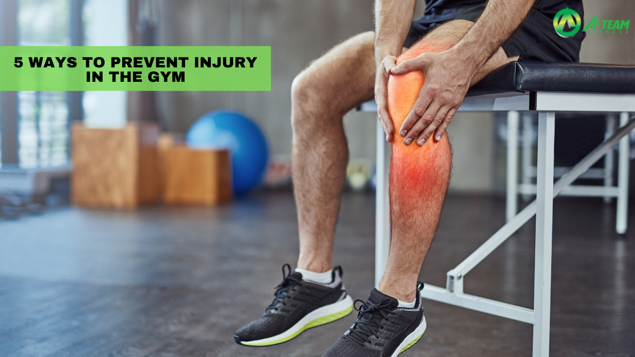 5 Ways To Prevent Injury In The Gym A Team Fitness