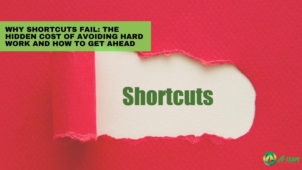 Why Shortcuts Fail: The Hidden Cost of Avoiding Hard Work and How to ...